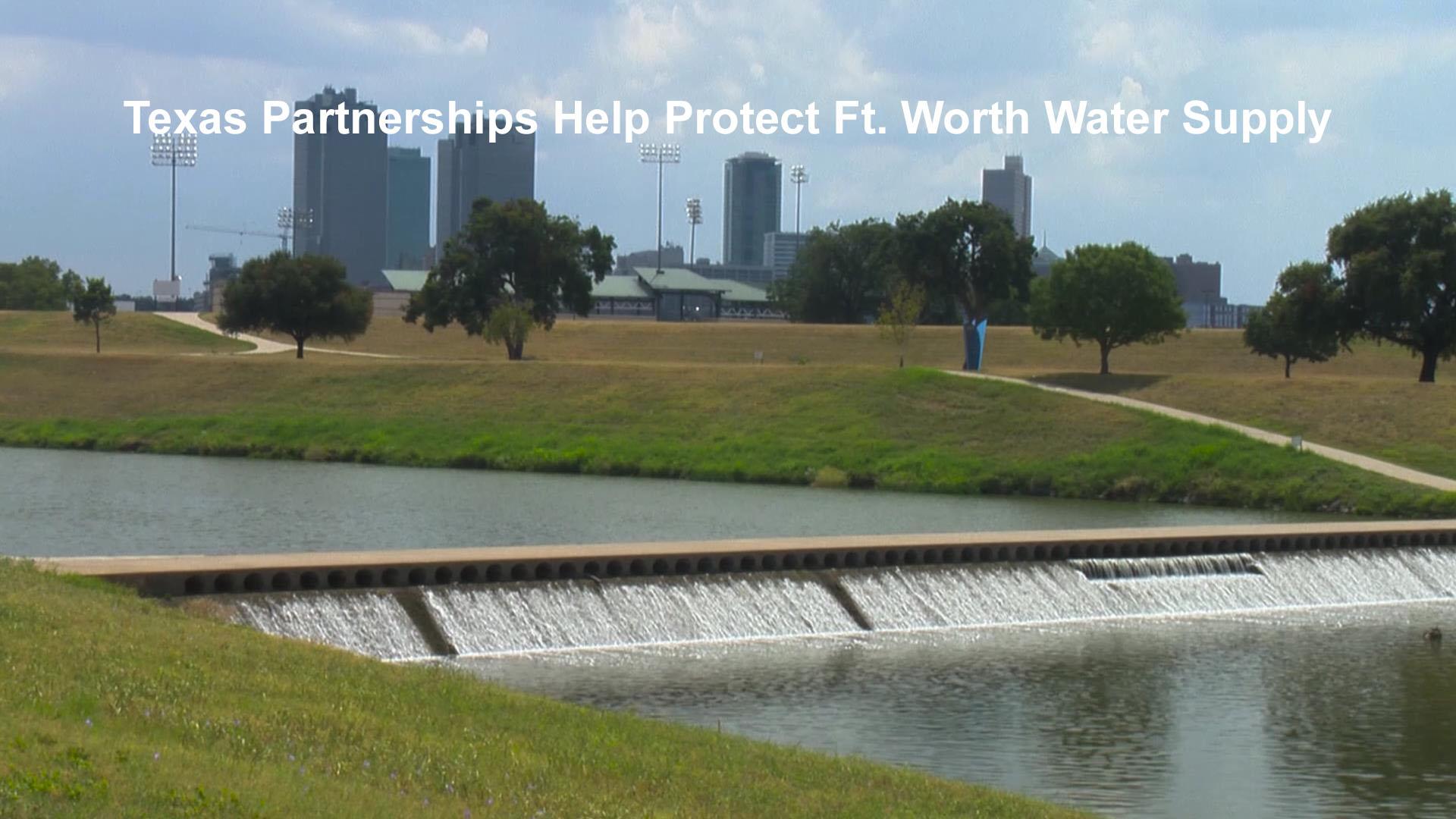 Texas Partnerships Protect Water Quality and Quantity of Ft. Worth ...